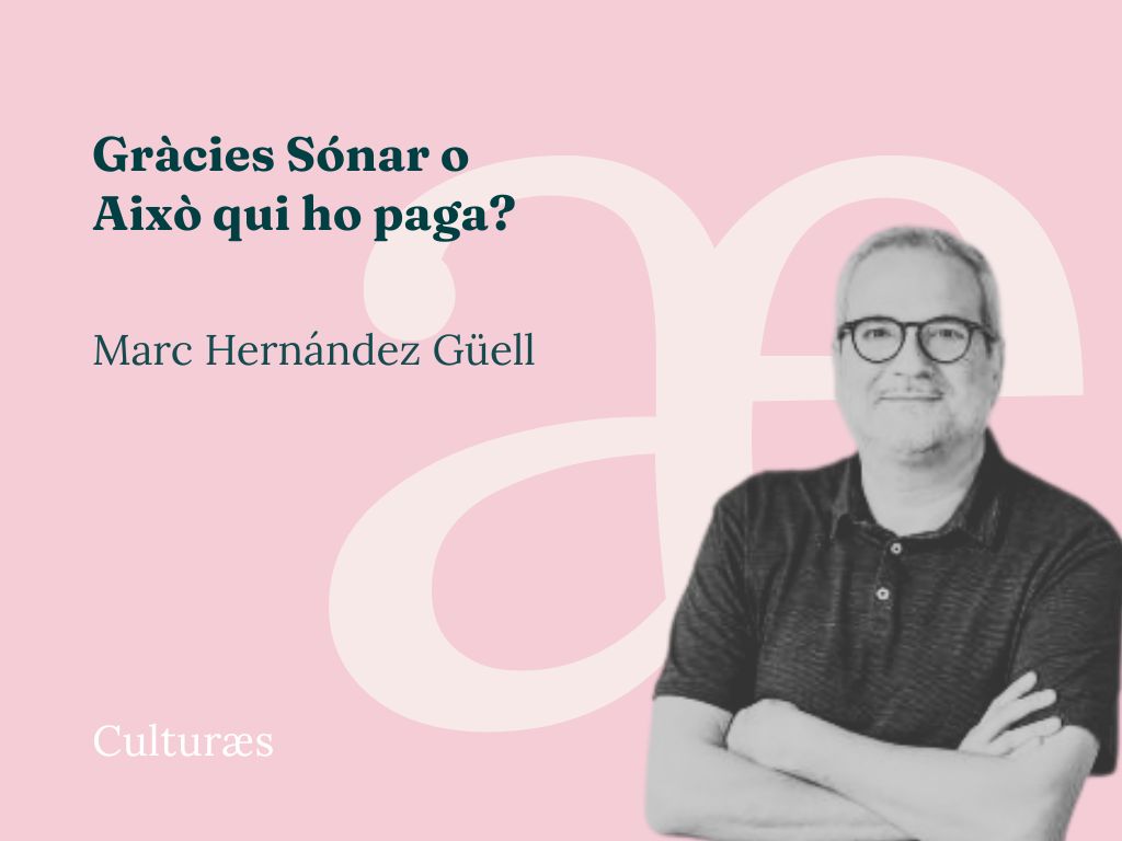 Gràcies Sónar o Això qui ho paga? - cultures.cat